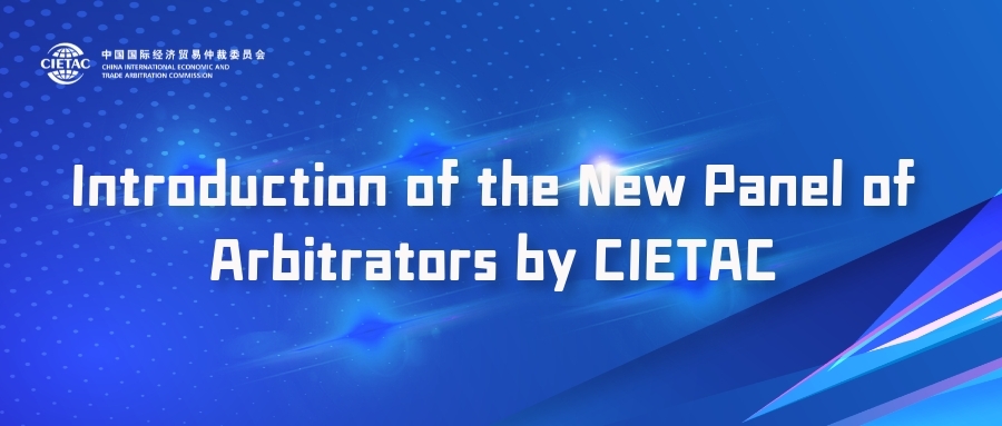 Introduction of the New Panel of Arbitrators by CIETAC-CIETAC